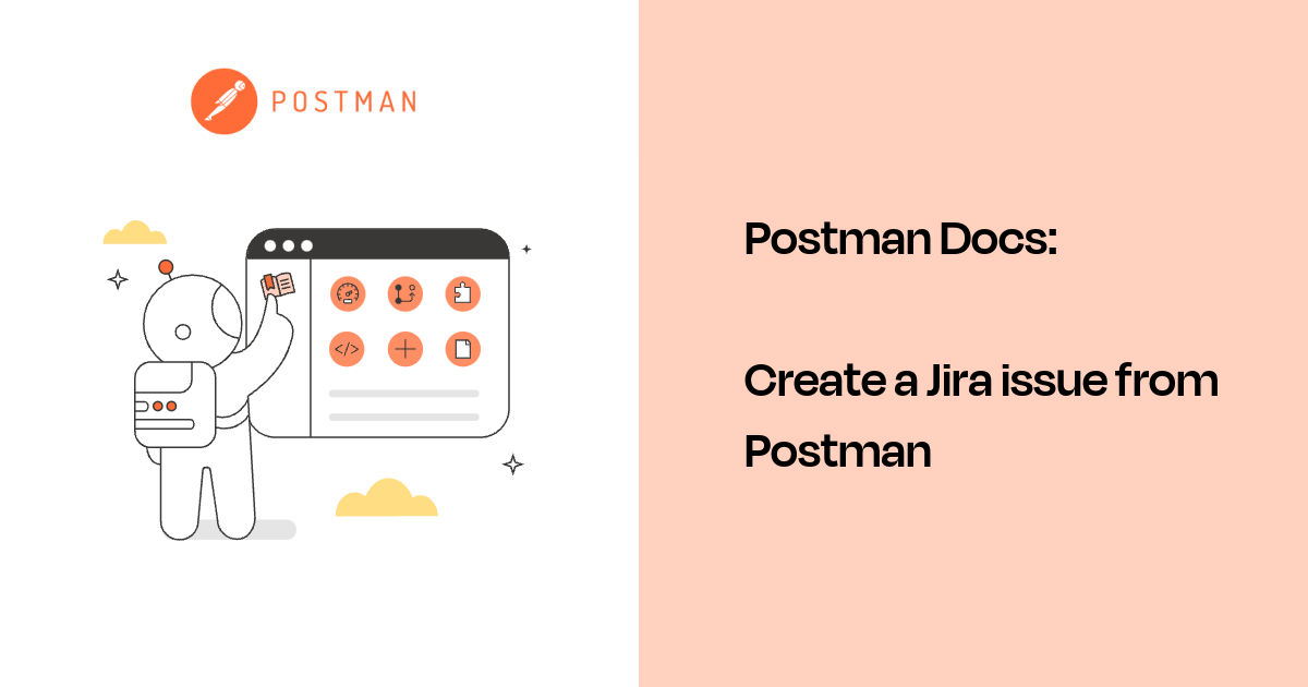 Create a Jira issue from Postman | Postman Docs